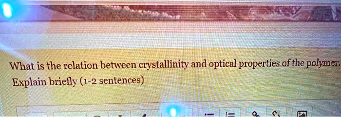 SOLVED: What is the relation between crystallinity and optical ... SOLVED: What is the relation between crystallinity and optical ...