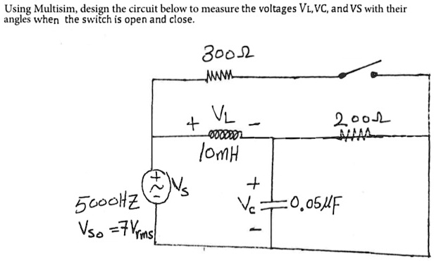 SOLVED: Using Multisim, design the circuit below to measure the voltages VL, VC, and VS with ...
