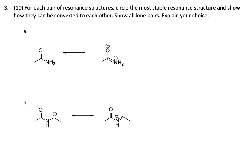 SOLVED: (10) For each pair of resonance structures, circle the most stable resonance structure ...