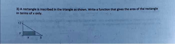 3 a rectangle is inscribed in the triangle as shown write a function ...