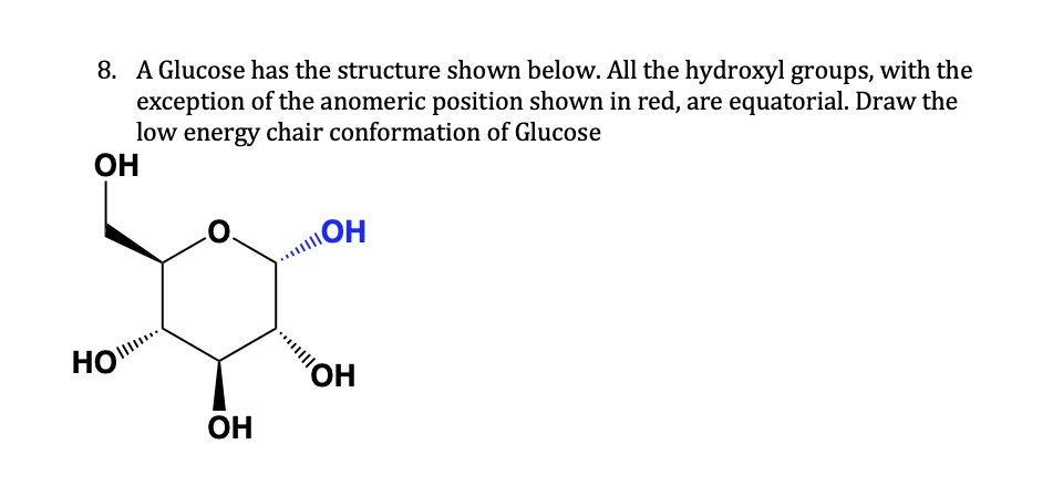 SOLVED: 8. A Glucose has the structure shown below. All the hydroxyl ...