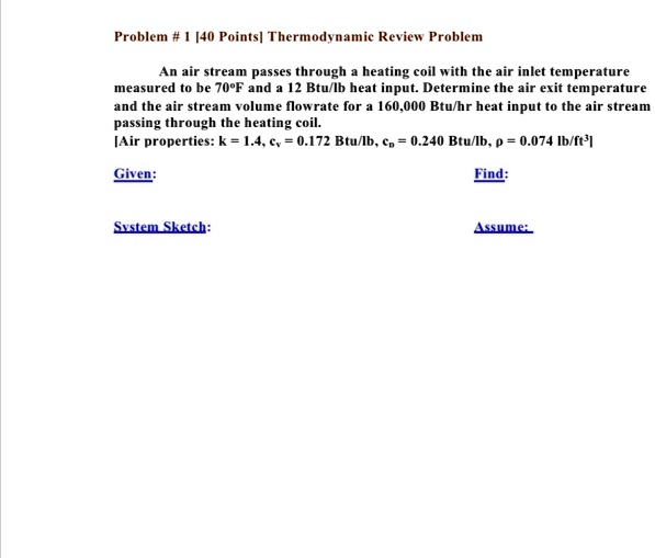 SOLVED: Problem #1[40 Points]Thermodynamic Review Problem An air stream passes through a heating ...