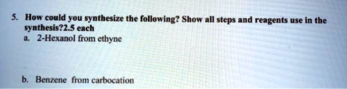 SOLVED: How could you synthesize the following? Show all steps and ...