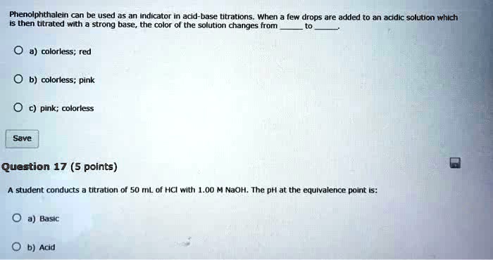 SOLVED: ' Phenolphthalein can be used as an indicator in acid-base titrations. When a few drops ...