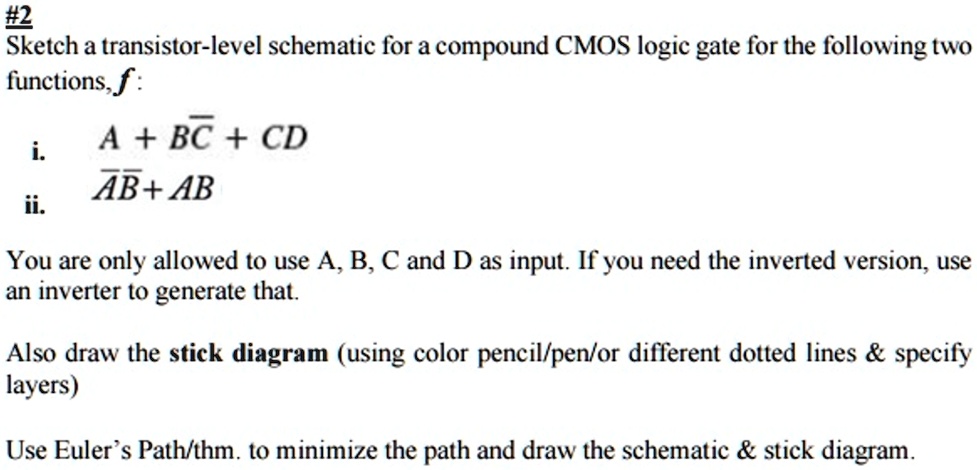 #2 Sketch a transistor-level schematic for a compound CMOS...