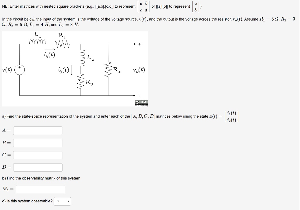 SOLVED: NB: Enter matrices with nested square brackets (e.g., [a,b],[c,d]) to represent or [[a ...