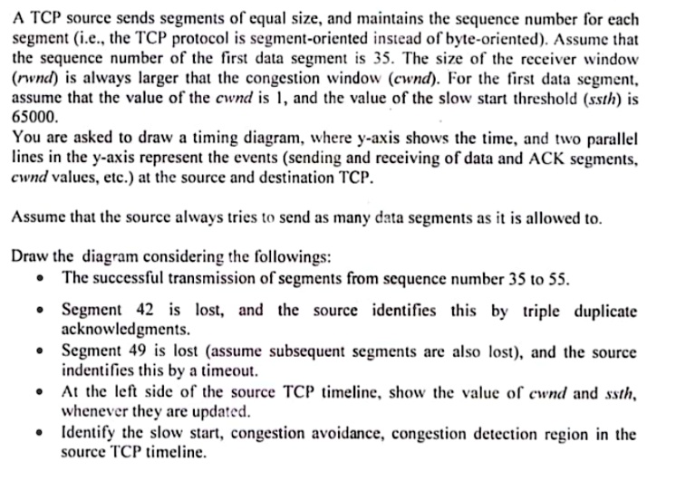 SOLVED: A TCP source sends segments of equal size and maintains the sequence number for each ...