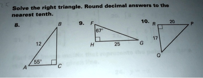 [GET ANSWER] solve the right triangle round decimal answers to the nearest tenth 9 10 20 12 25 ...