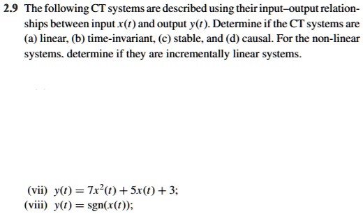 2.9 The following CT systems are described using their input-output relationships between input ...