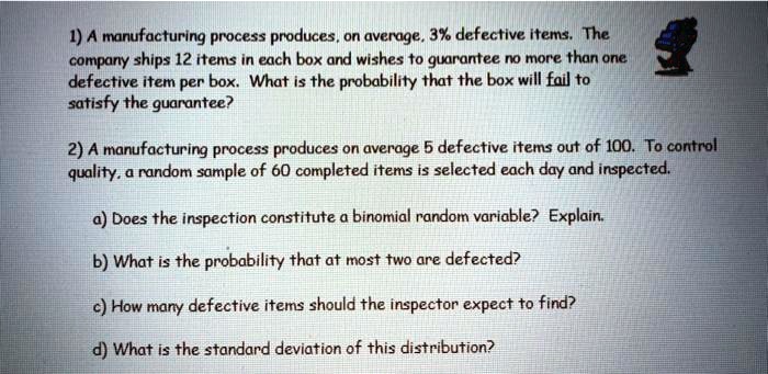 1 a manufacturing process produces on average 3 defective items the ...