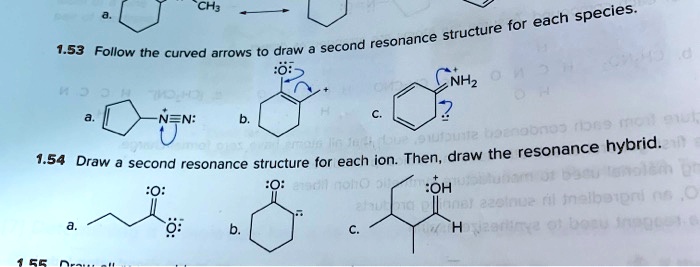 SOLVED: CHz each species: structure for second resonance 1.53 Follow the curved arrows t0 draw ...