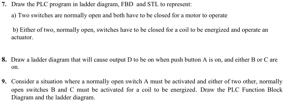 7. Draw the PLC program in ladder diagram, FBD and STL to represent: a ...