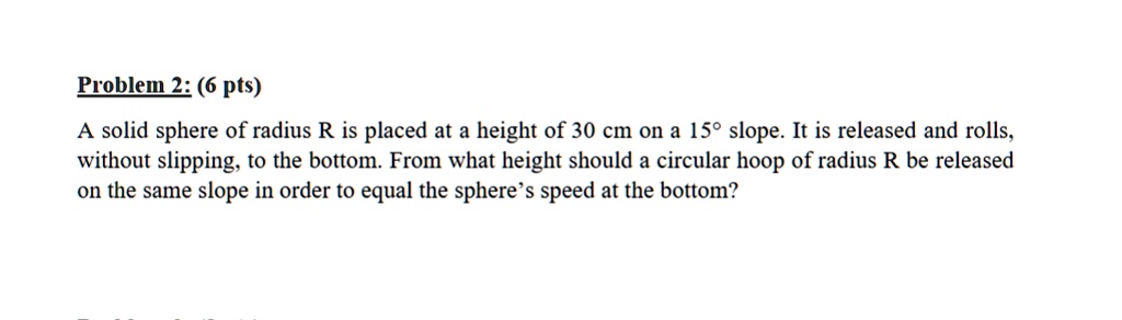 problem 2 6 pts a solid sphere of radius r is placed at a height of 30 ...