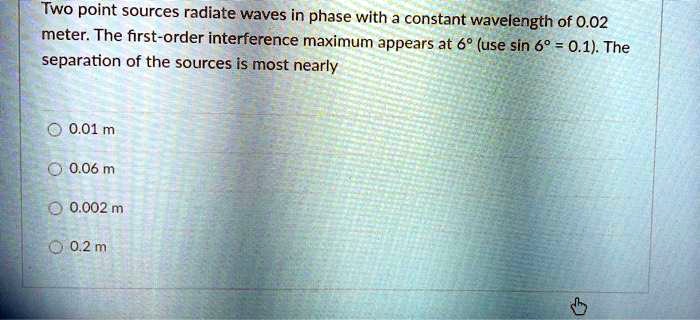 SOLVED:Two point sources radiate waves in phase with a constant ...