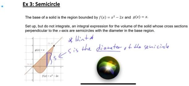 SOLVED:Ex 3: Semicircle The base of a solid is the region bounded by f ...