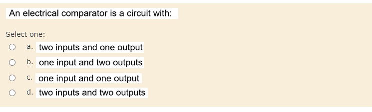 Solved An Electrical Comparator Is A Circuit With Select One A Two