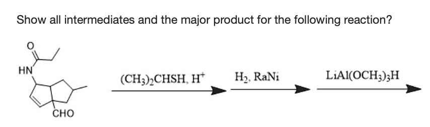 SOLVED:Show all intermediates and the major product for the following ...