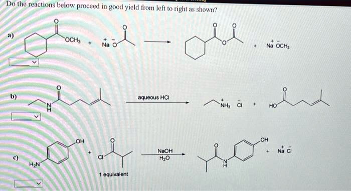 do the reactions below proceed good yield from left to right as shown ...