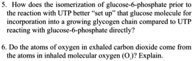 SOLVED: 5. How does the isomerization of glucose-6-phosphate prior to ...
