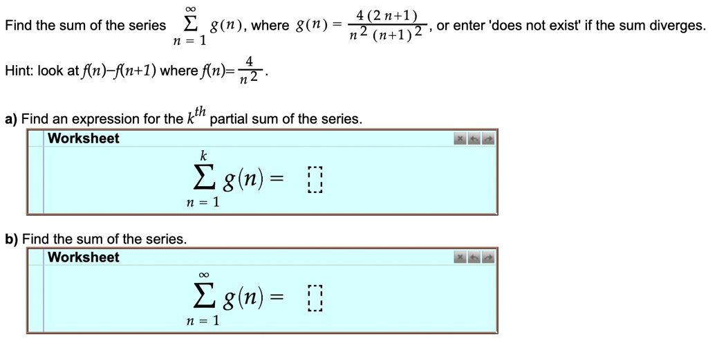 Find the sum of the series ∑n=1^∞ g(n), where g(n) = (4(2n+1))/(n^2(n+1)^2), or enter 'does not ...