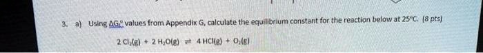 Solved Calculate The Equilibrium Constant For The Reaction Below At