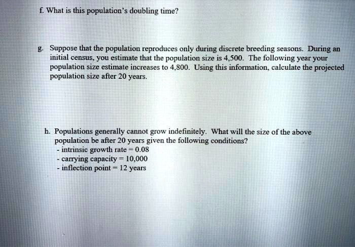 SOLVED: What is this population 'doubling time? Suppose that the population reproduces only ...