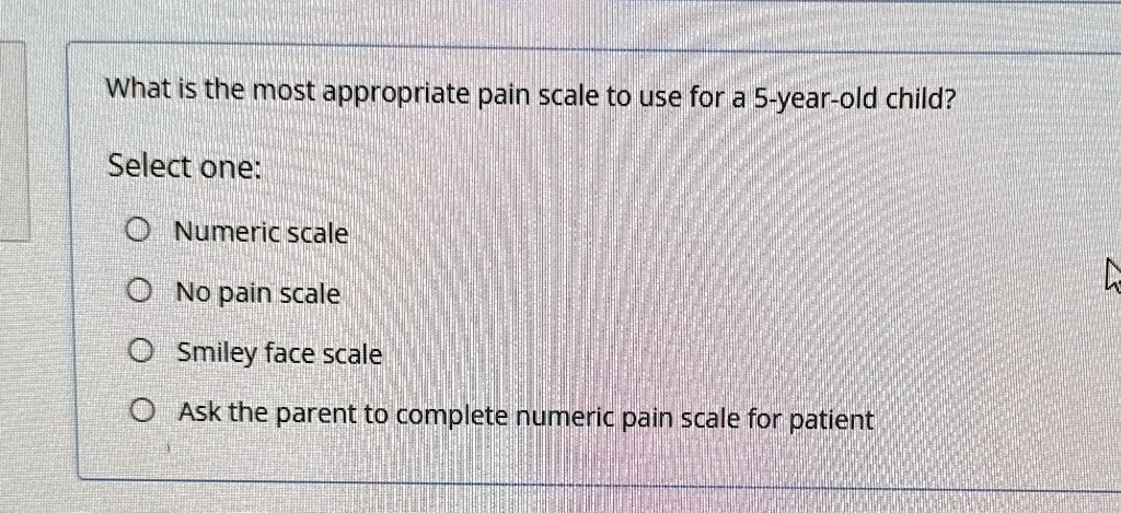 what is the most appropriate pain scale to use for a 5 year old child ...