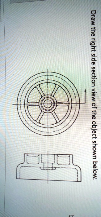 SOLVED: Draw the right side section view of the object shown below.