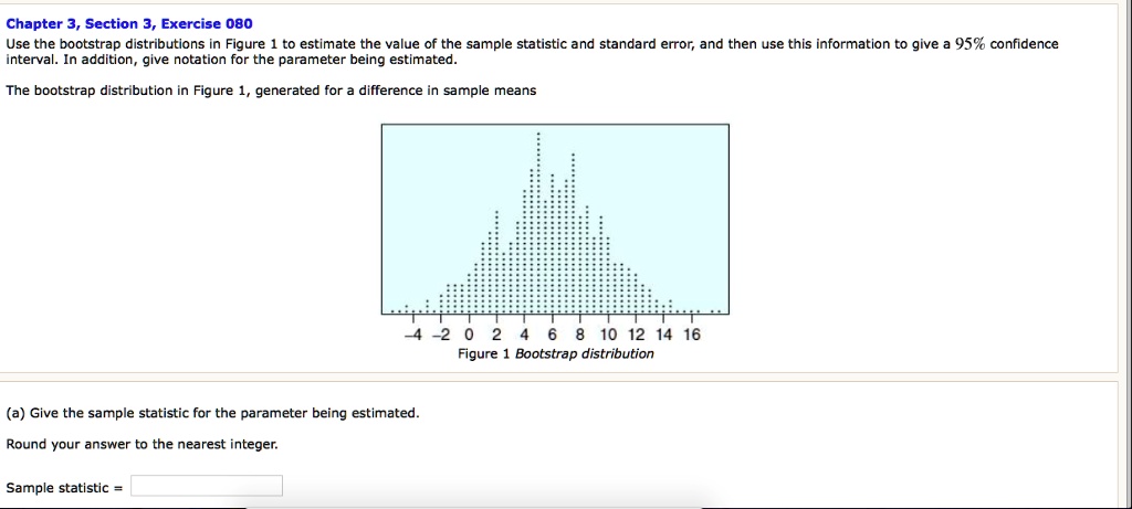 chapter 3 section 35 exercise 080 use the bootstrap distributions in ...