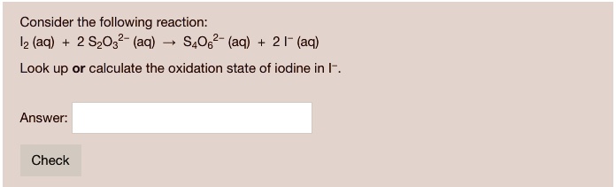 SOLVED: Consider the following reaction: I2 (aq) + 2 SO3 (aq) + S4O6^2 ...