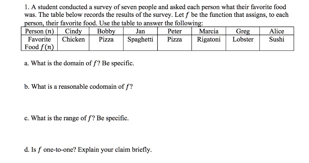SOLVED: 1. A student conducted a survey of seven people and asked each ...