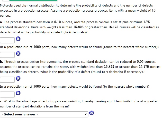 SOLVED: Motorola used the normal distribution to determine the probability of defects and the ...
