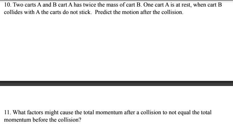 SOLVED: 10. Two carts A and B cart A has twice the mass of cart B. One cart A is at rest, when ...