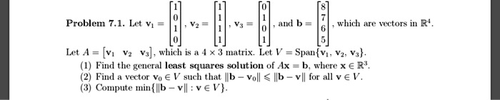 problem 71 let vi ald b which are veectors in r let v1 va which is a 4 x 3 matrix let v spanv va ...