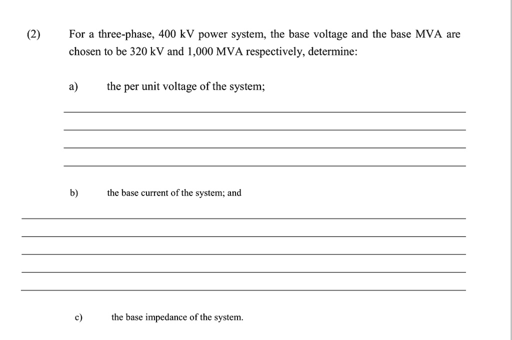 SOLVED: For a three-phase, 400 kV power system, the base voltage and ...