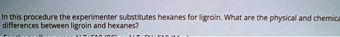 SOLVED: In this procedure the experimenter substitutes hexanes for ...