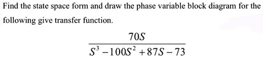 SOLVED: Find the state space form and draw the phase variable block ...