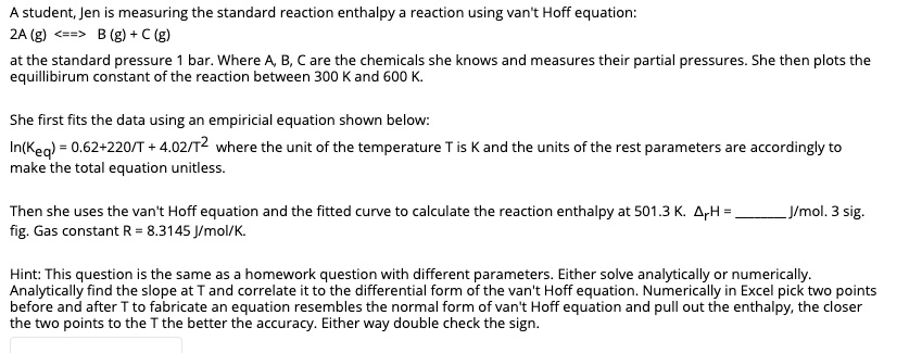 SOLVED:student; Jen is measuring the standard reaction enthalpy ...