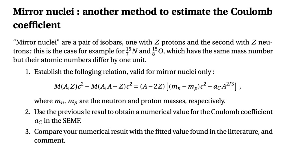 SOLVED: Mirror nuclei: another method to estimate the Coulomb ...