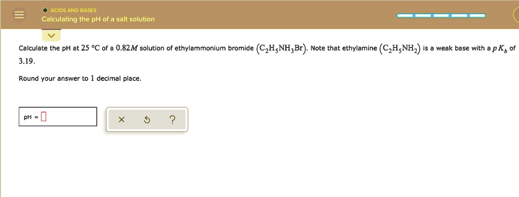 SOLVED:Acids AND BASES Calculating the pH of salt solution Calculate ...