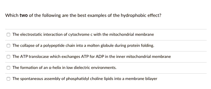 which two of the following are the best examples of the hydrophobic ...