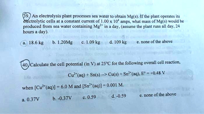 an electrolysis plant processes sea water t0 obtain mgs if the plant ...