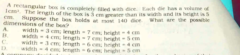 SOLVED: Rectangular box is completely filled with dice. Each die has a volume of 1 cmÂ³. The ...