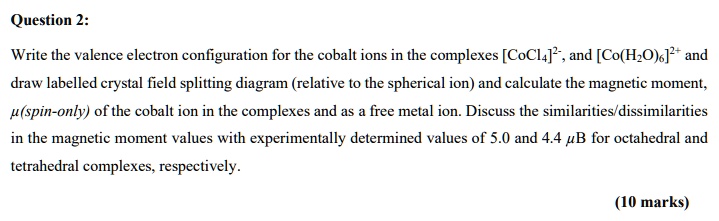 Question 2: Write the valence electron configuration for the cobalt ...