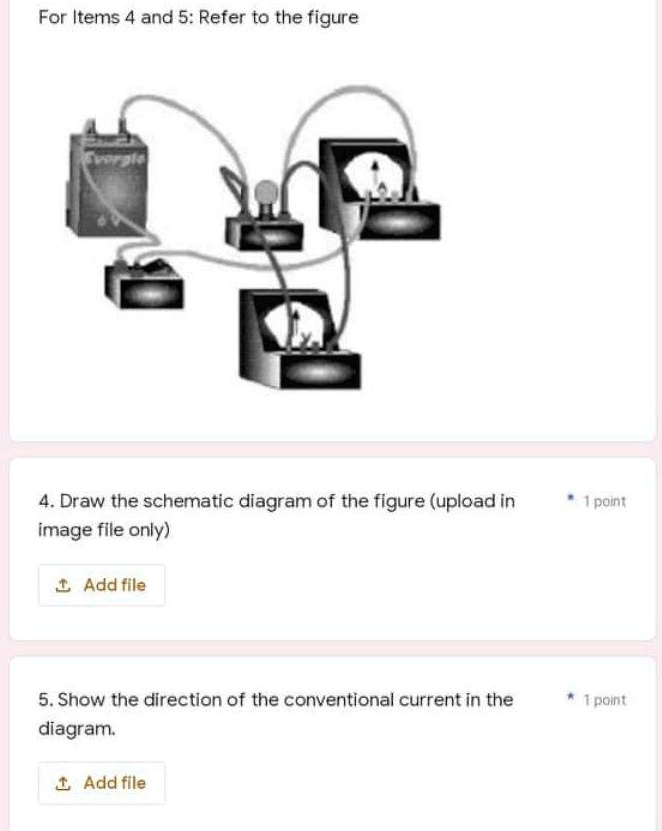 For Items 4 and 5: Refer to the figure. 4. Draw the schematic diagram ...