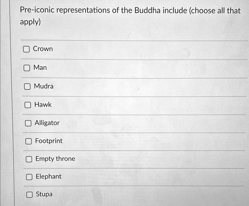 pre iconic representations of the buddha include choose all that apply ...