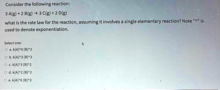 SOLVED: Consider the following reaction: 3 Alg) + 2 Blg) + 3 C(g) 2 D(g ...