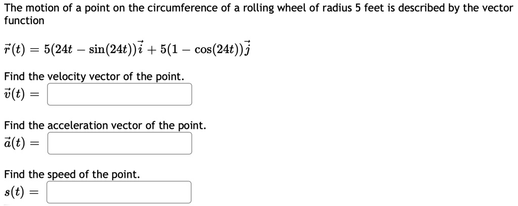SOLVED: The motion of a point on the circumference of a rolling wheel of radius 5 feet is ...