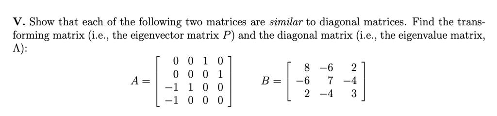 SOLVED:V_ Show that each of the following two matrices are similar to ...