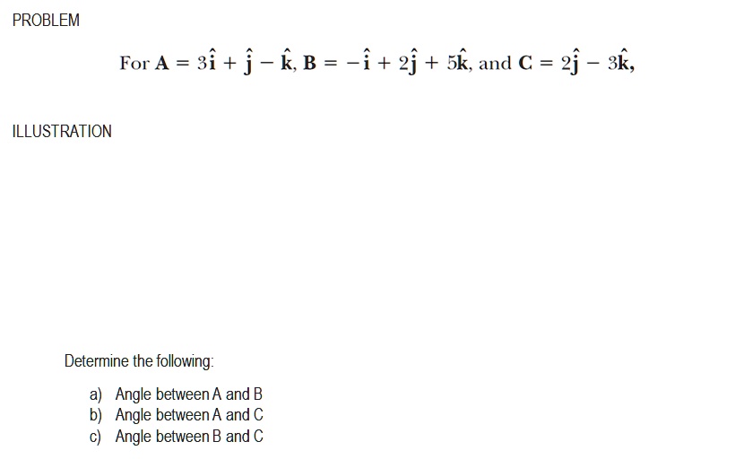 SOLVED: PROBLEM For A = 3i +j-kB = i+ 2 + 5k and € = 2j 3k ...